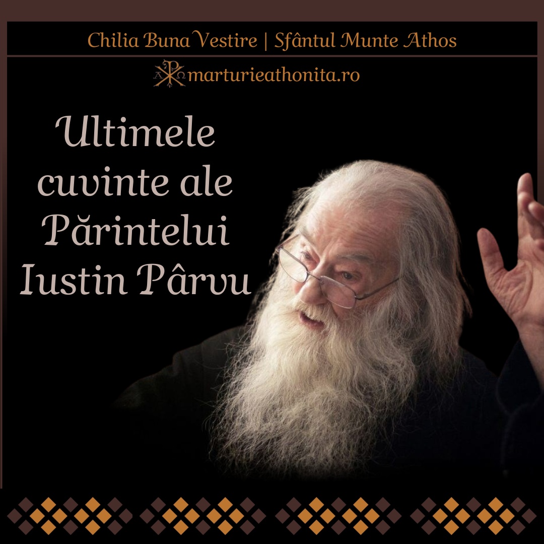 Ultimele cuvinte ale Părintelui Iustin Pârvu - Chilia "Buna-Vestire"