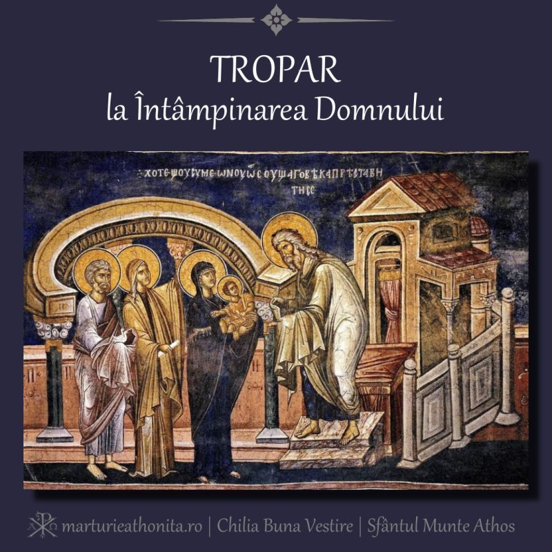 Tropar la Întâmpinarea Domnului - Chilia "Buna-Vestire"