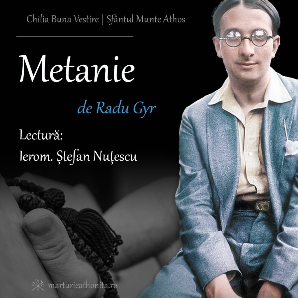 Metanie, de Radu Gyr - Chilia "Buna-Vestire"