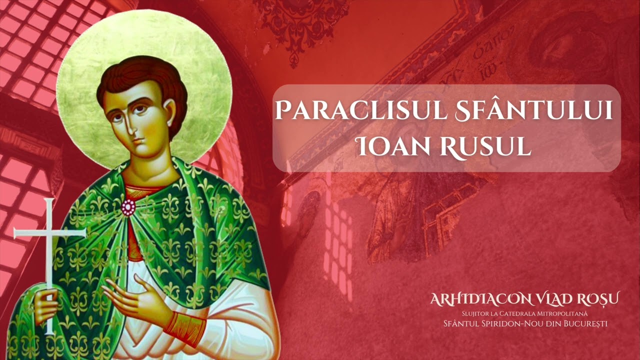 Paraclisul Sfântului Ioan Rusul (audio) - Chilia "Buna-Vestire"