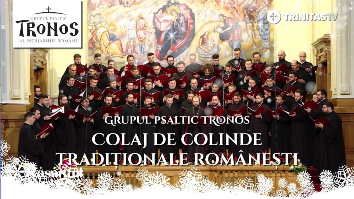 Colaj de colinde tradiționale românești – Grupul psaltic TRONOS ...