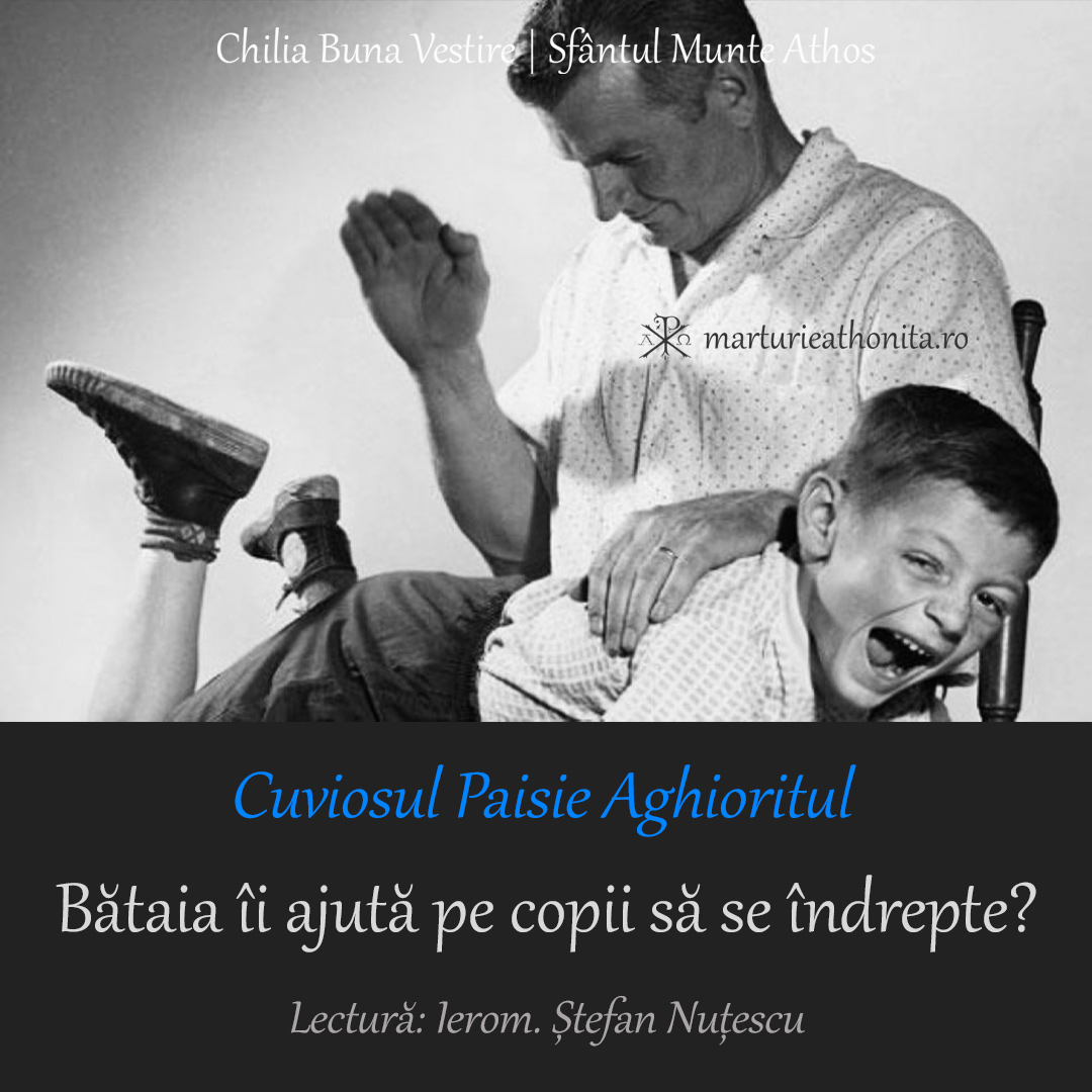 Bătaia îi ajută pe copii să se îndrepte? - Chilia "Buna-Vestire"
