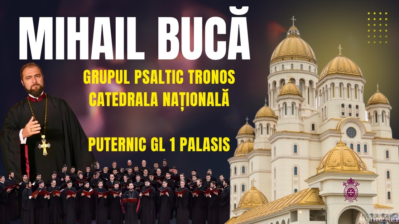Archd. Mihail Bucă & TRoNoS – Puternic glas 1 Palasis – Catedrala ...